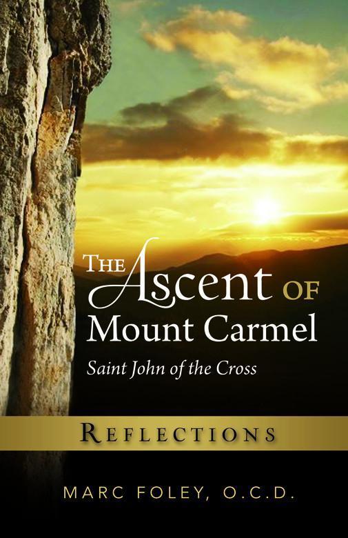 The Ascent of Mount Carmel: Reflections Marc Foley, OCD – Unique ...
