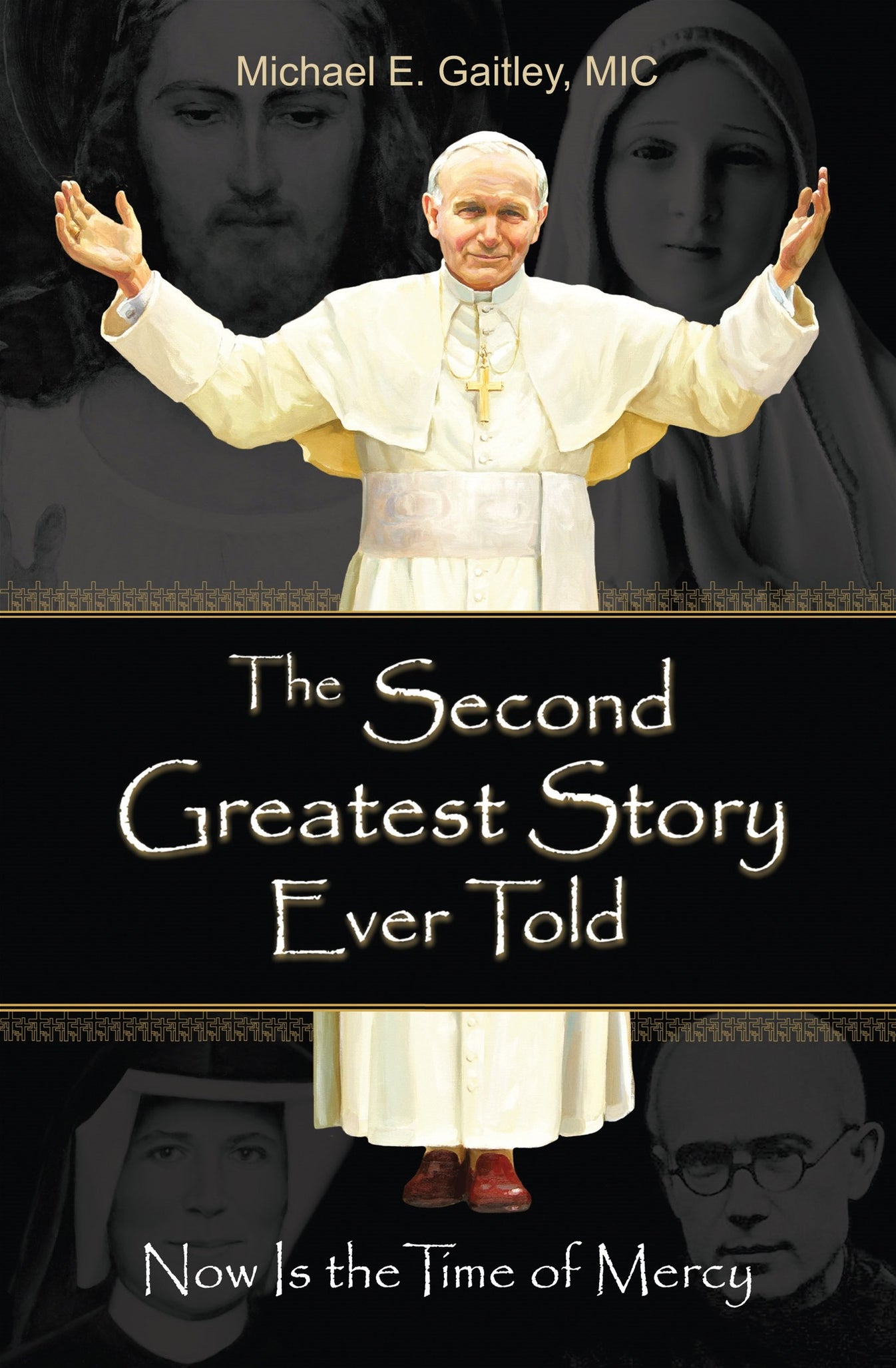 The Second Greatest Story Ever Told by Fr. Michael Gaitley M.I.C ...